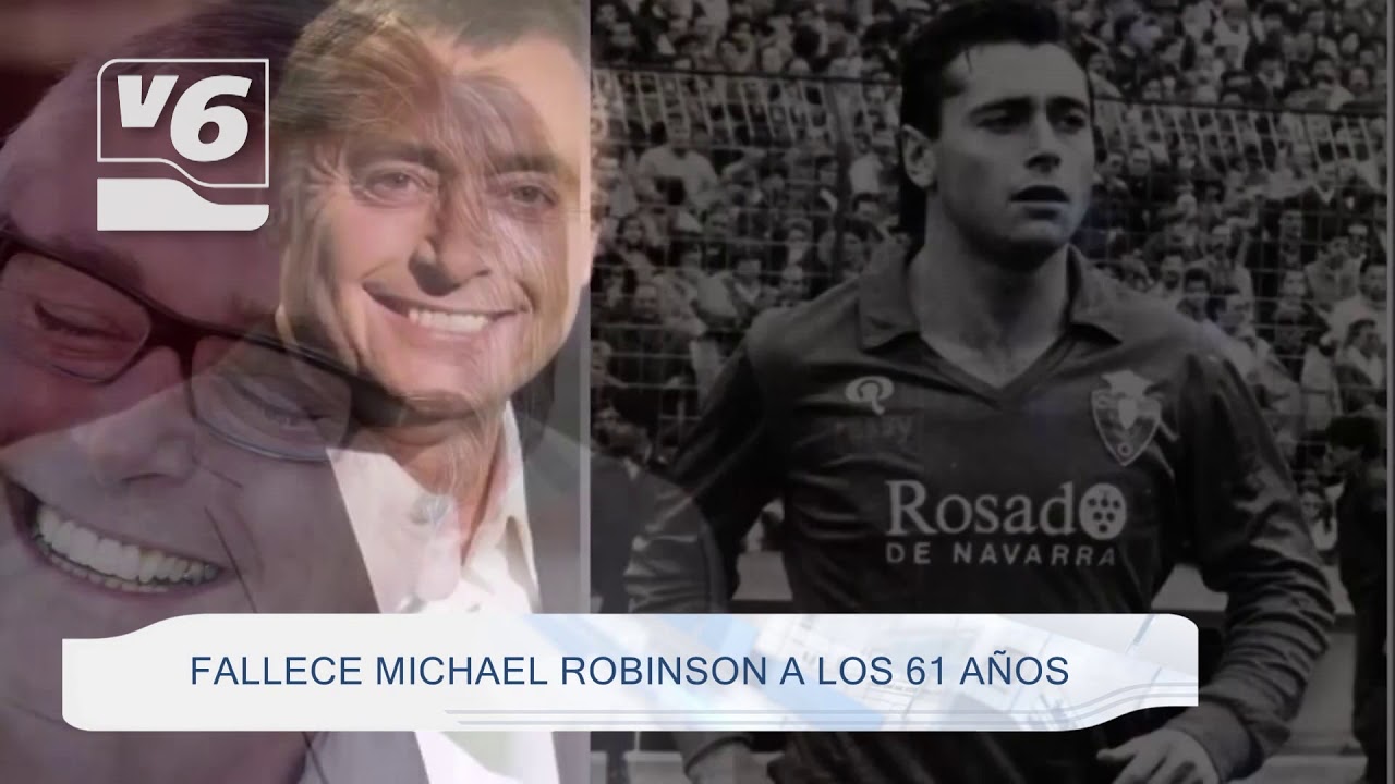 Fallece Michael Robinson a los 61 años – Vision 6 Televisión